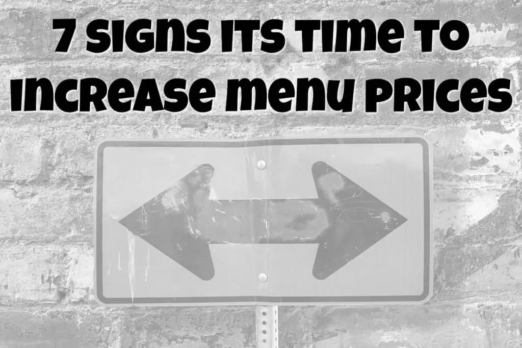 7 Signs It’s Time to Increase Menu Prices – Restaurant Ninjas